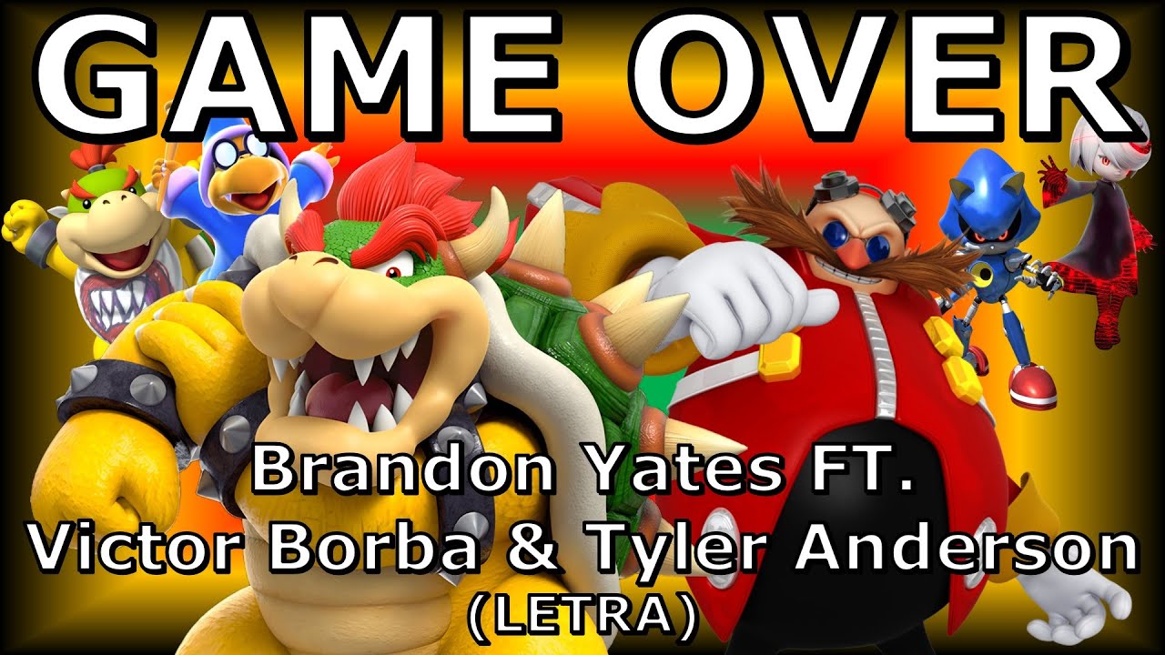GAME OVER - Brandon Yates FT. Victor Borba & Tyler Anderson(LETRA ...