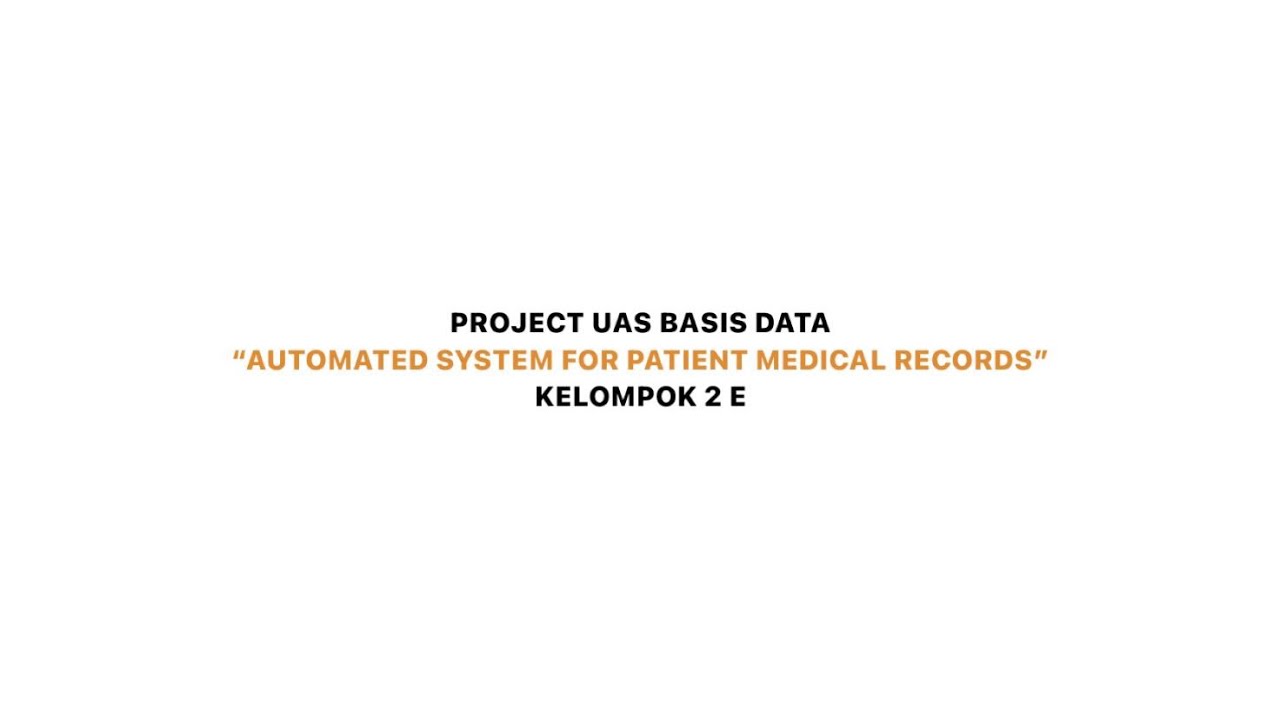 KELOMPOK 2E PROJECT UAS BASIS DATA - AUTOMATED SYSTEM FOR PATIENT MEDICAL RECORDS - YouTube