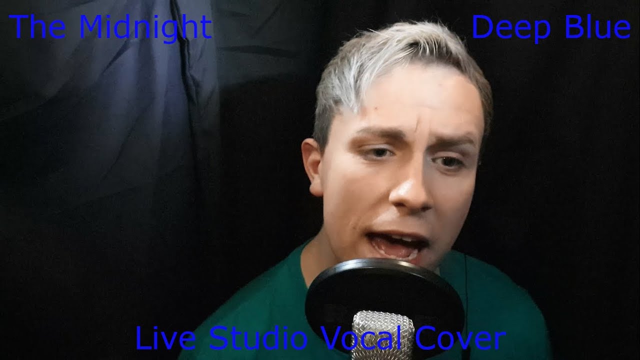 'The Midnight - Deep Blue' Live Studio Vocal Cover (One Take) - YouTube