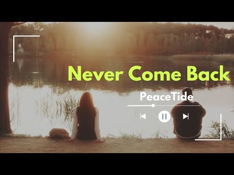 Never Come Back (Lyrics Video) - PeaceTide | Emotional Song - YouTube