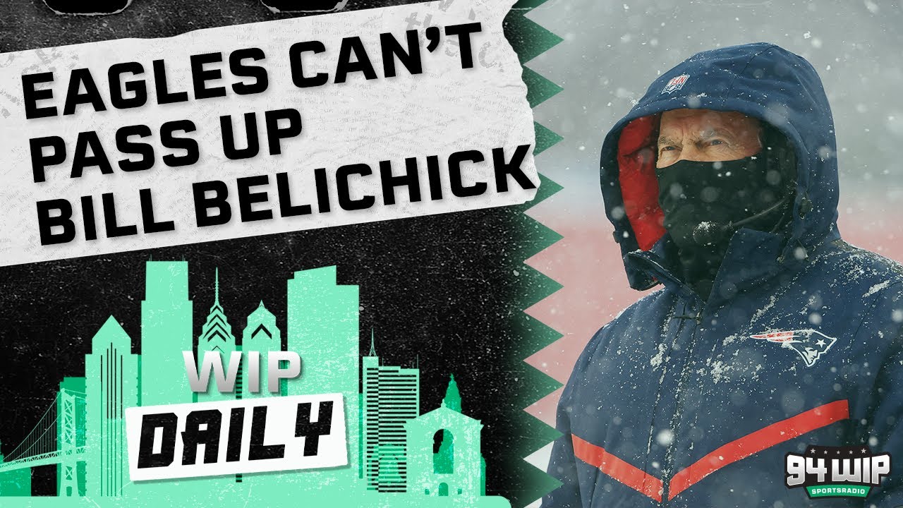 The Eagles Would Regret Passing On Bill Belichick | WIP Daily - YouTube