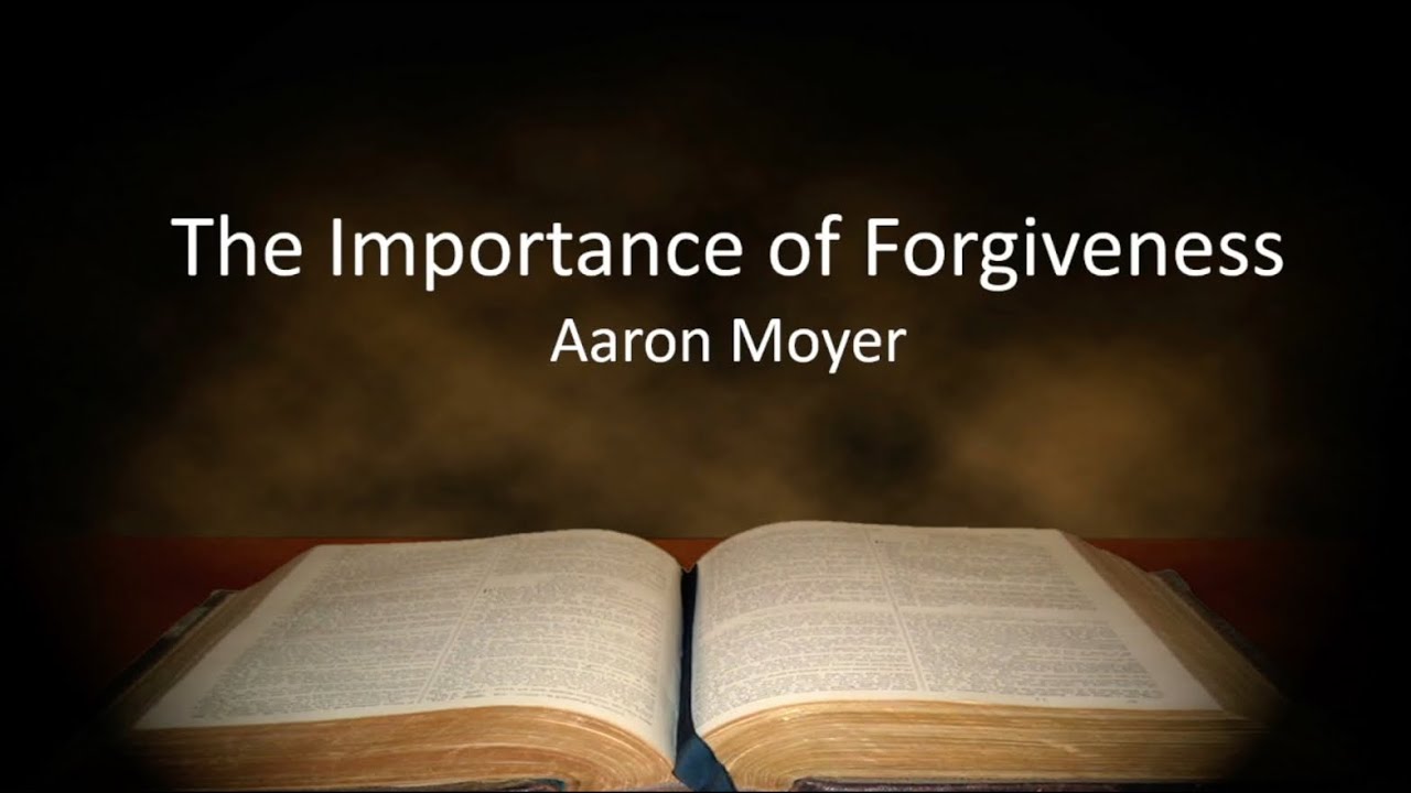 Guest Speaker: Aaron Moyer | The Importance of Forgiveness | - YouTube