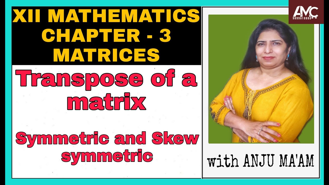 Class 12 Maths Chapter 3 Cbsencert Transpose Of Matrix Symmetric And Skew Symmetric