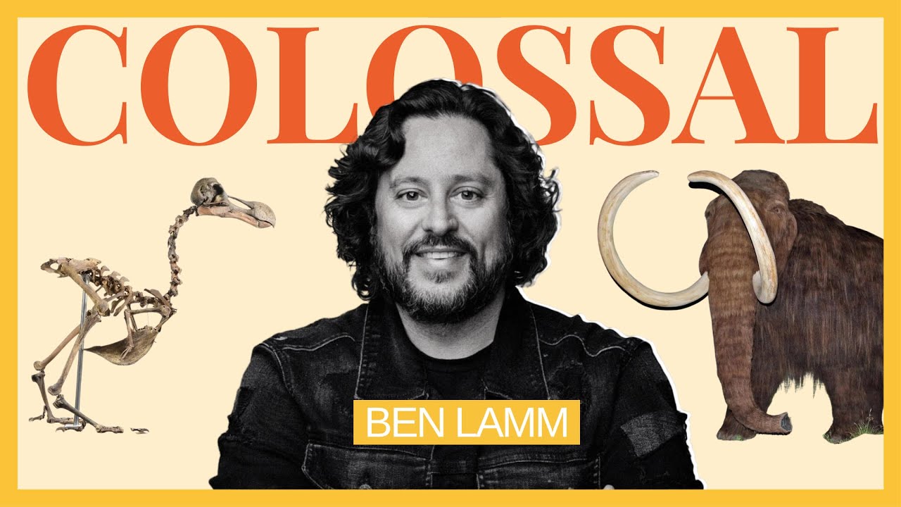 Ben Lamm, Colossal Founder & CEO: De-Extinction, Artificial Wombs & the ...