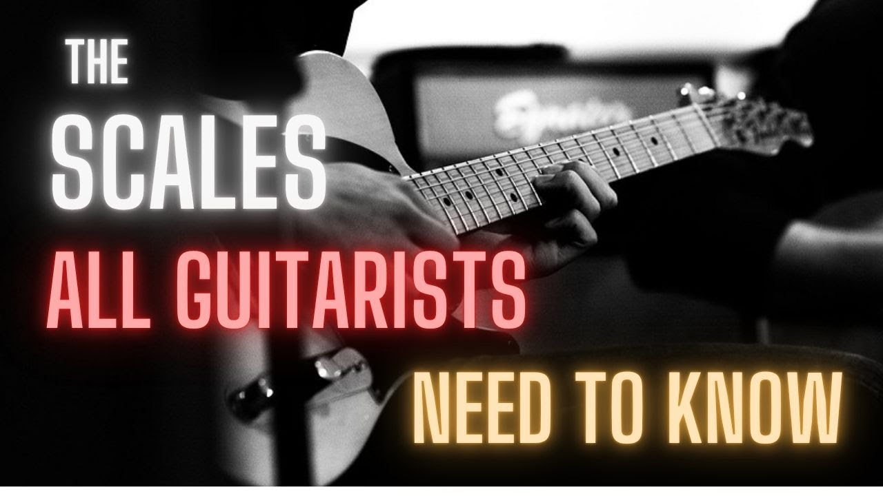 Essential Scales Every Guitarist Should Know - YouTube