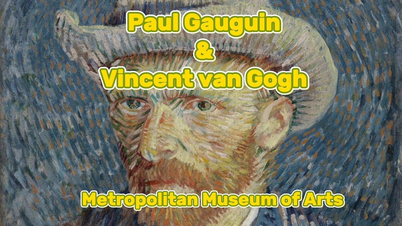 Paul Gauguin and Vincent van Gogh — The Metropolitan Museum of Arts ...