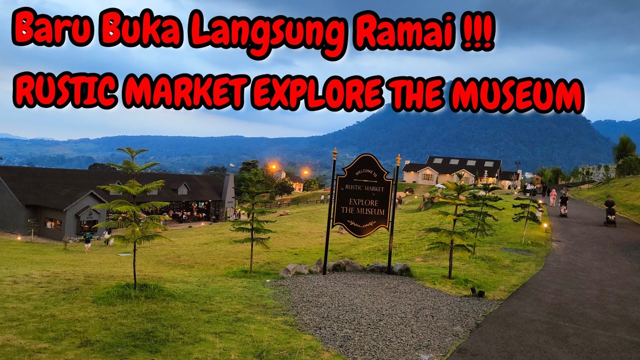 Wisata Baru Di Sentul Vibes Eropa ‼️RUSTIC MARKET SENTUL EXPLORE THE ...