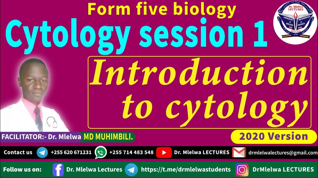 Form five biology, Cytology session 1, Introduction to cytology by Dr ...