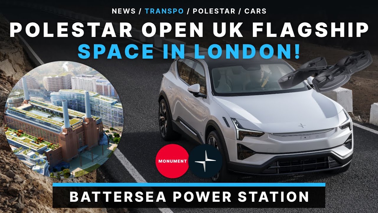Polestar Opens UK Flagship Space at Battersea Power Station in London ...