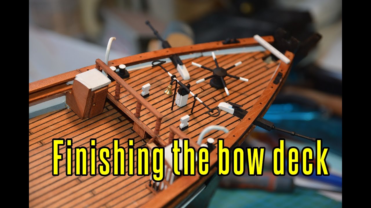Cutty Sark - part 27 Finishing The Bow Deck - YouTube