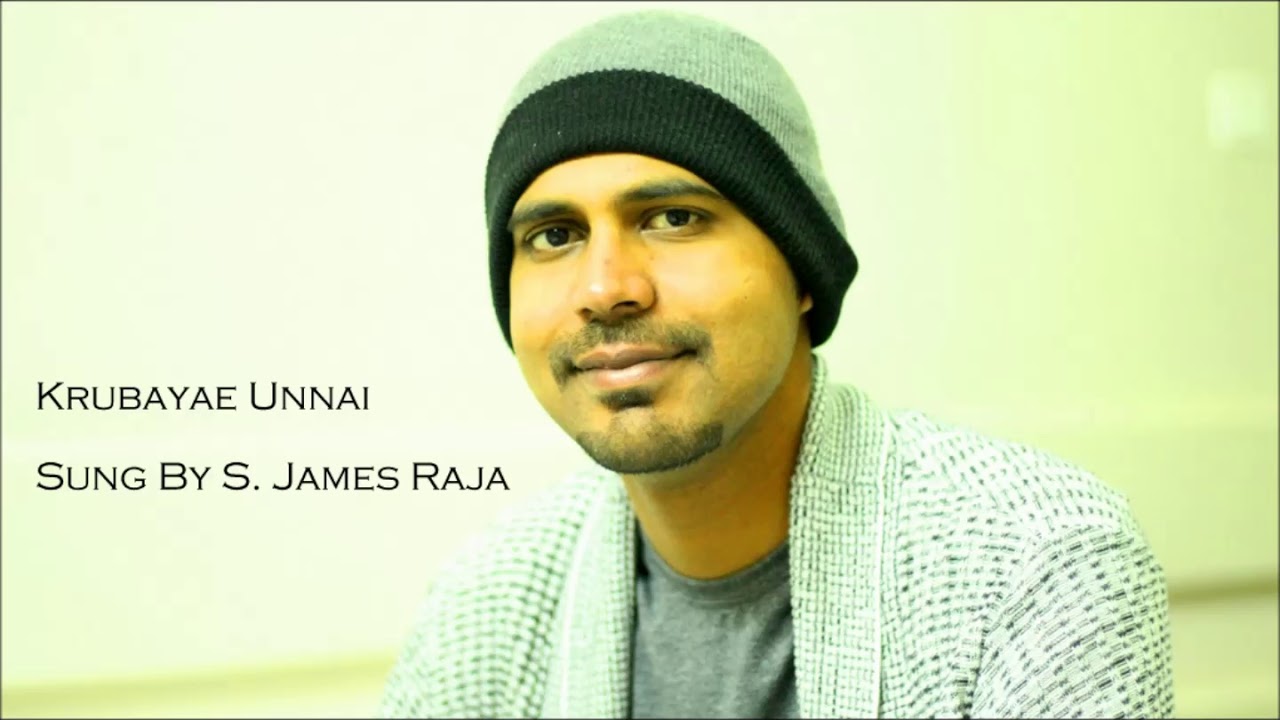 Krubayae Unnai Innal | S. James Raja | - YouTube