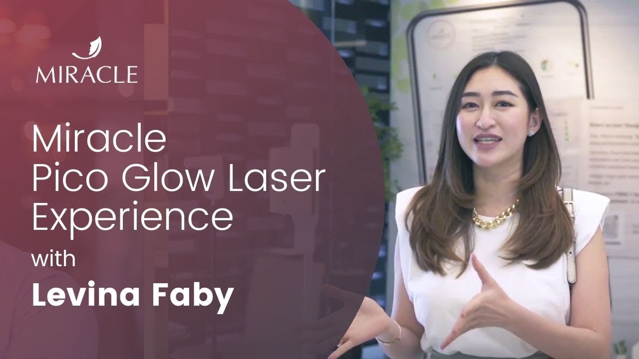Miracle Pico Glow Laser with Levina Faby | Miracle Aesthetic Clinic ...