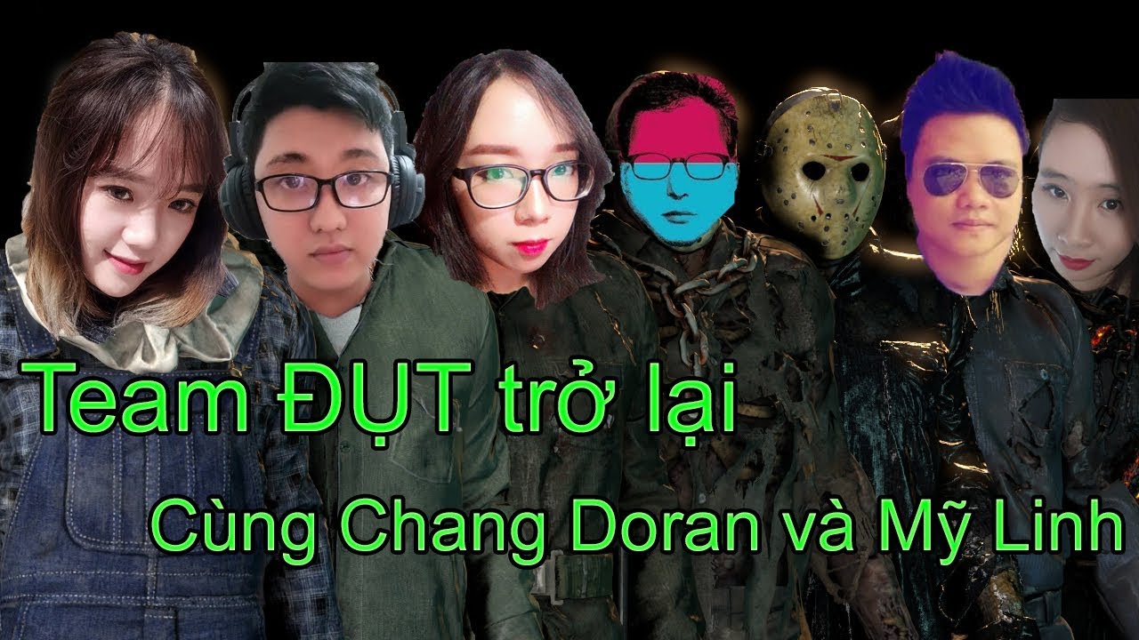 #13 TEAM ĐỤT TRỞ LẠI VỚI THỨ 6 NGÀY 13 CÙNG DÀN HAREM CHANG DORAN, MỸ ...