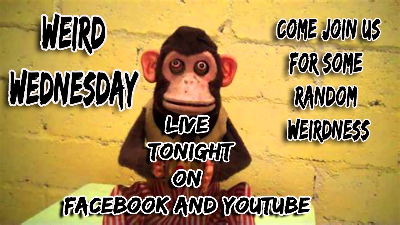 Weird Wednesday Live 7/8/20 - YouTube
