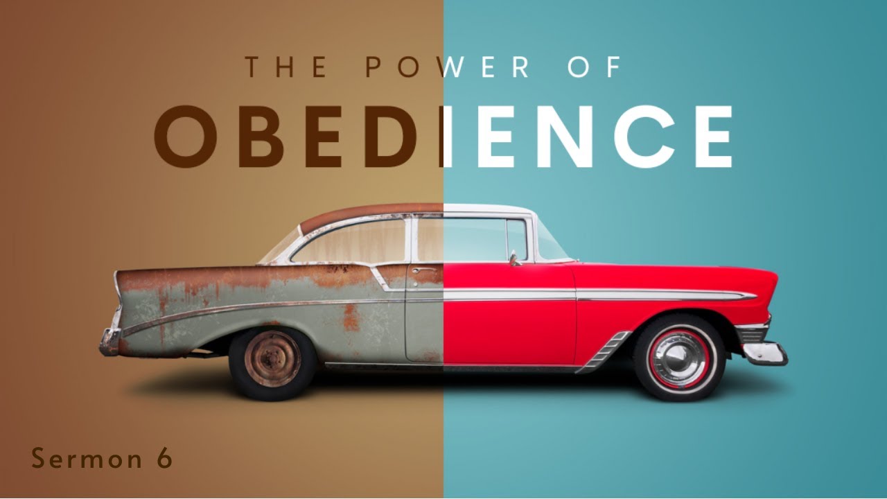The Power of Obedience: Part 6 - YouTube