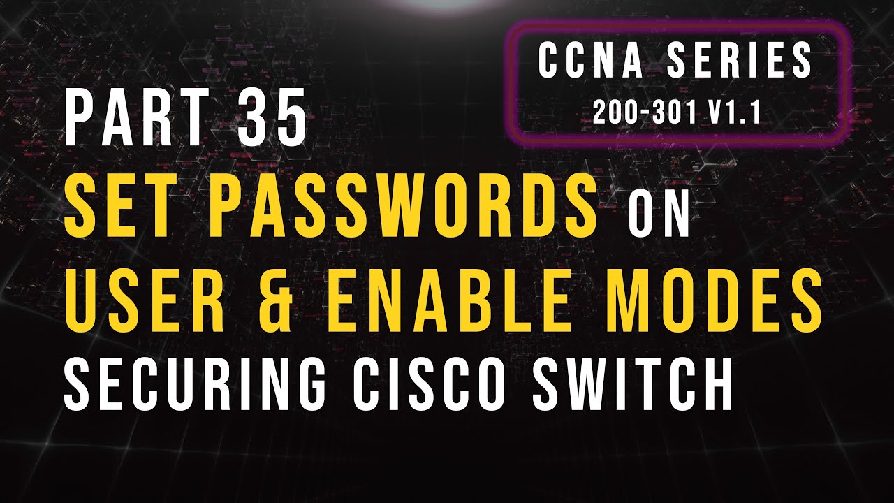 Cisco Switch - User Password Enable mode password | CCNA 200-301 v1.1 IN HINDI - Part 35 - YouTube