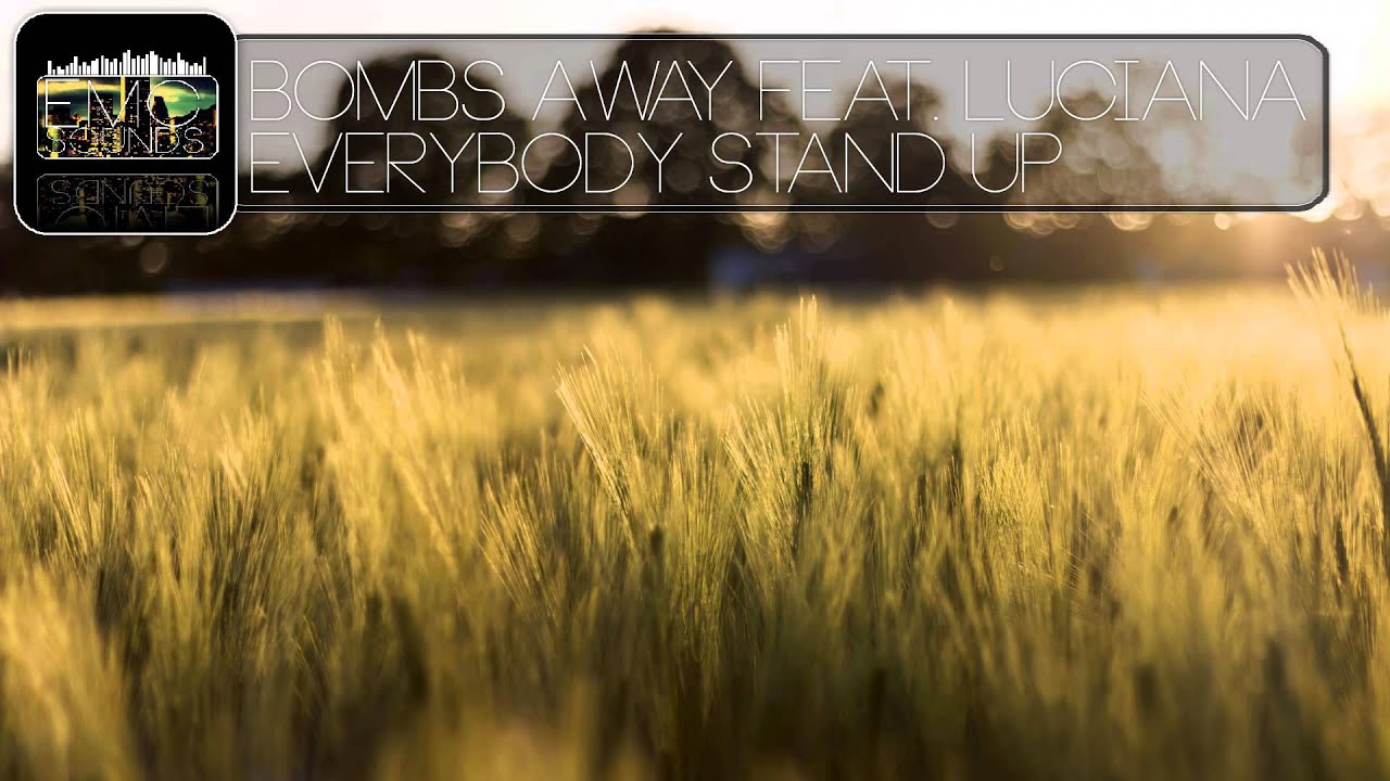 Bombs Away feat. Luciana - Everybody Stand Up - YouTube