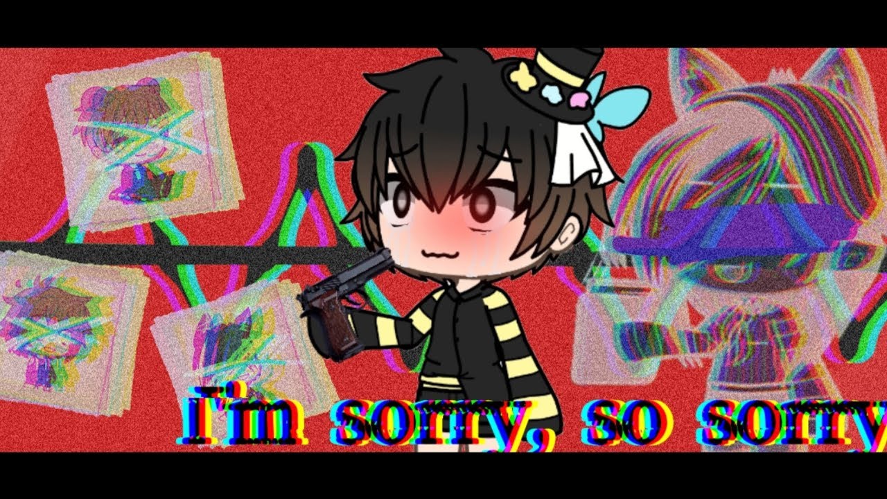 i'm sorry x2 meme [Gacha Life] - YouTube