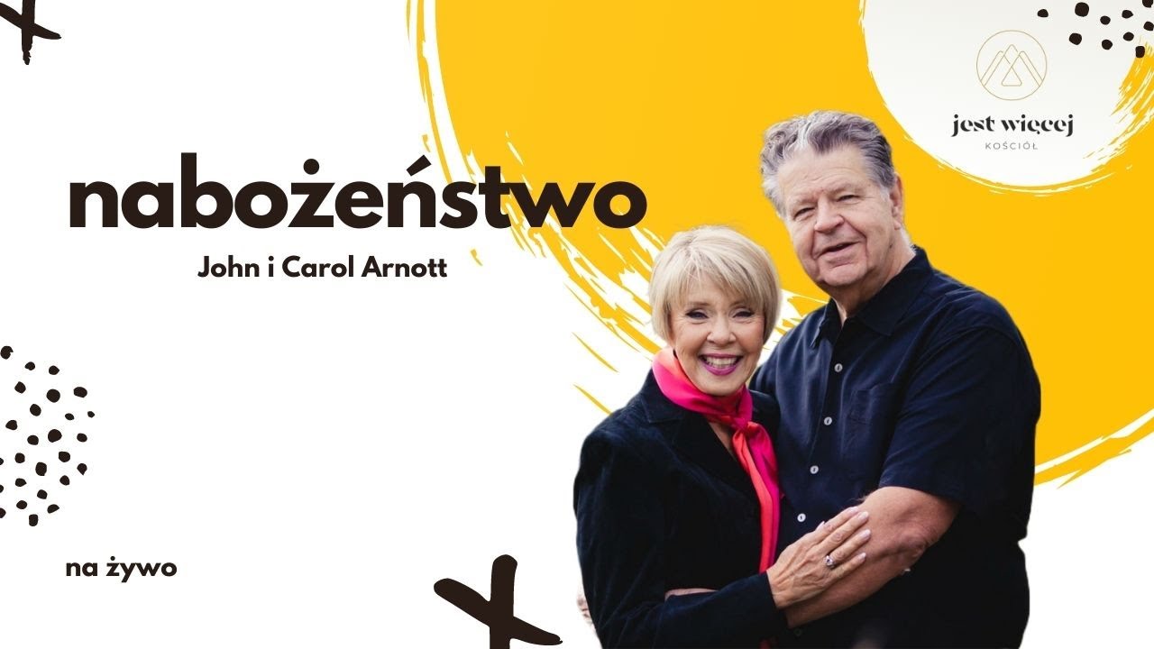 NABOŻEŃSTWO | John i Carol Arnott | transmisja na żywo - YouTube