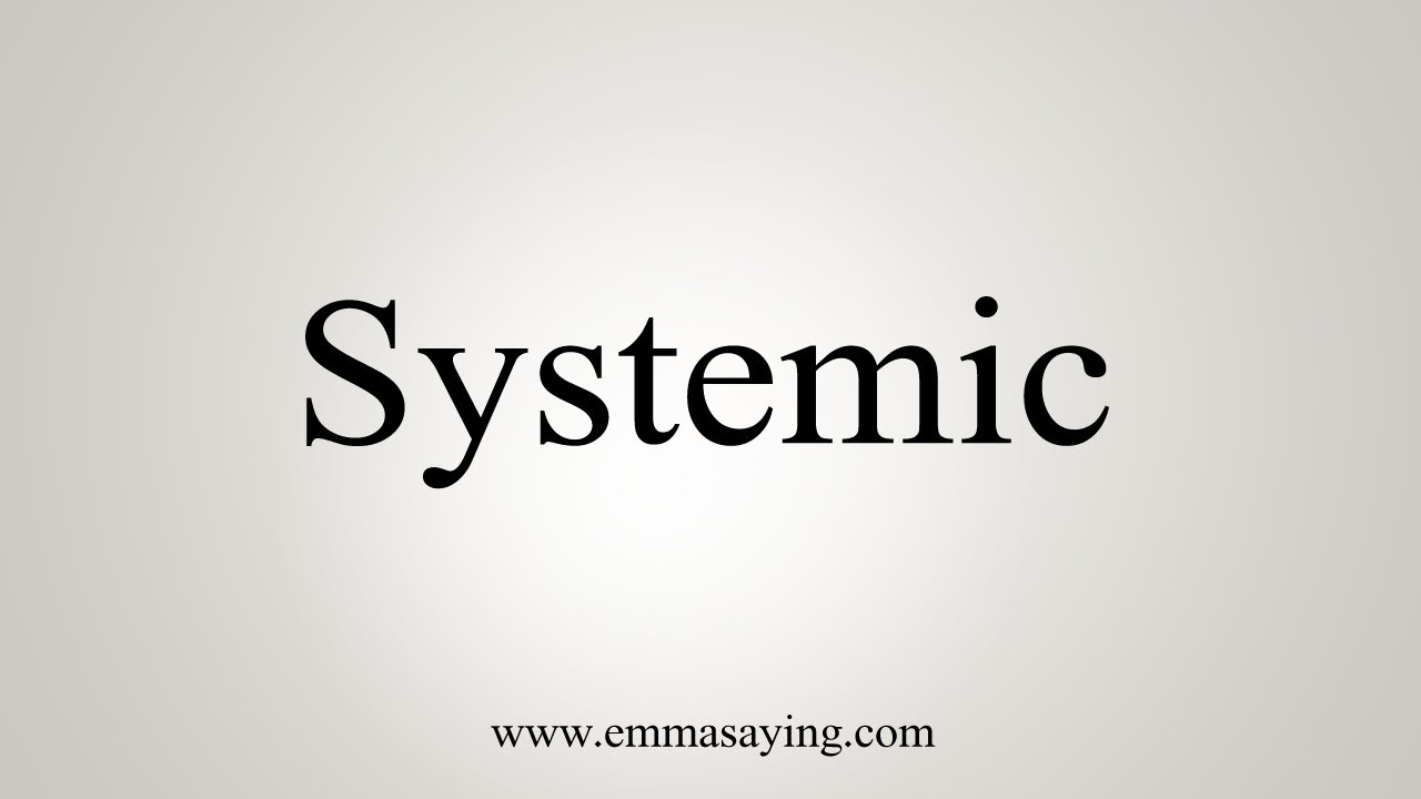 How To Say Systemic - YouTube