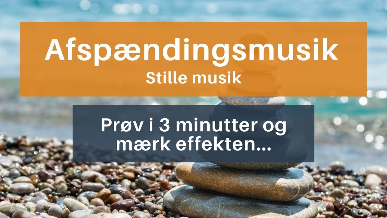 Afspændingsmusik | Stille musik | Rolig og afslappende musik - YouTube