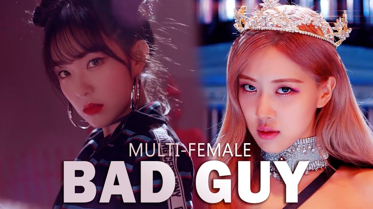 kpop multi-female ♥ bad guy ⌜fmv⌟ - YouTube