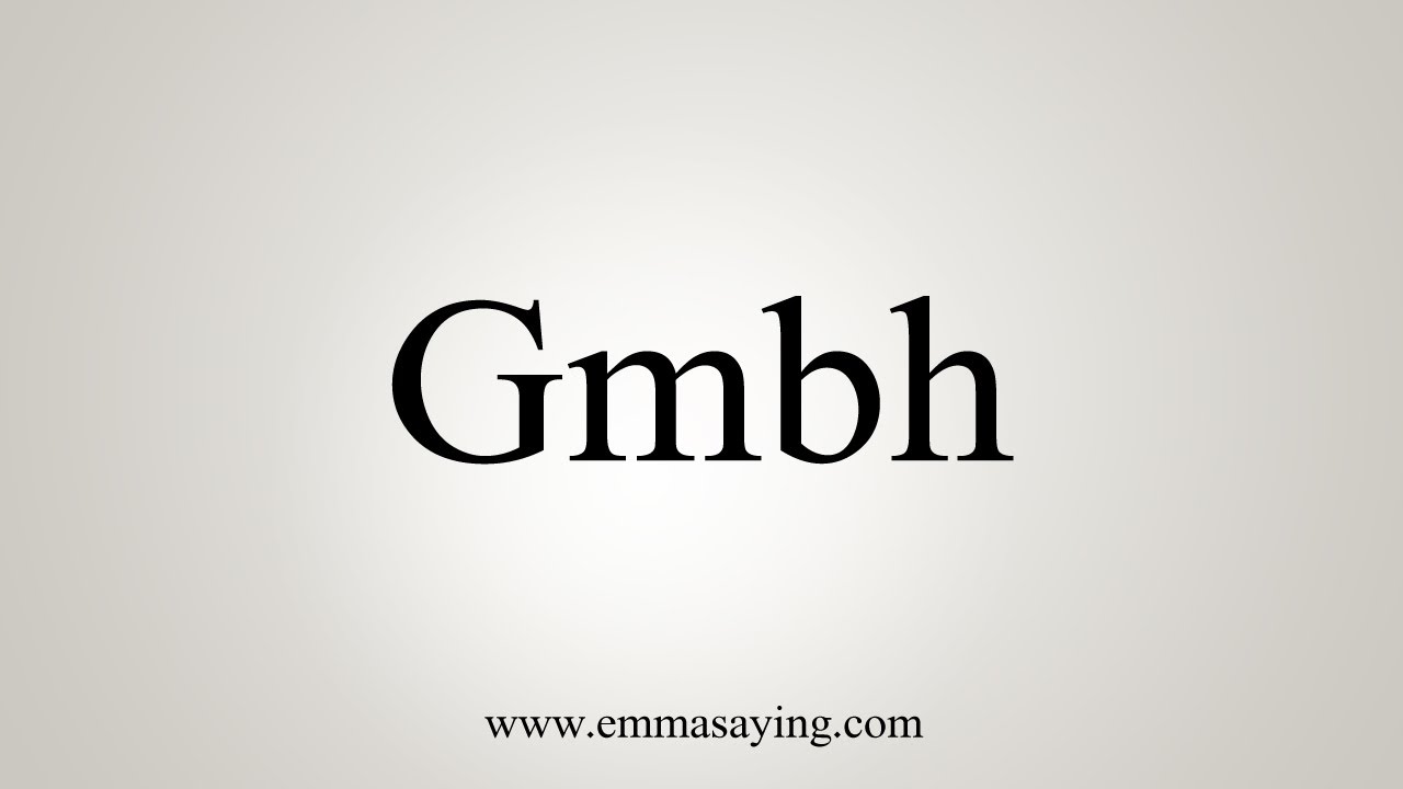 How To Say Gmbh - YouTube