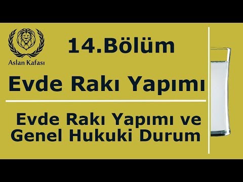 Evde Rakı Yapımı ve Genel Hukuki Durum
