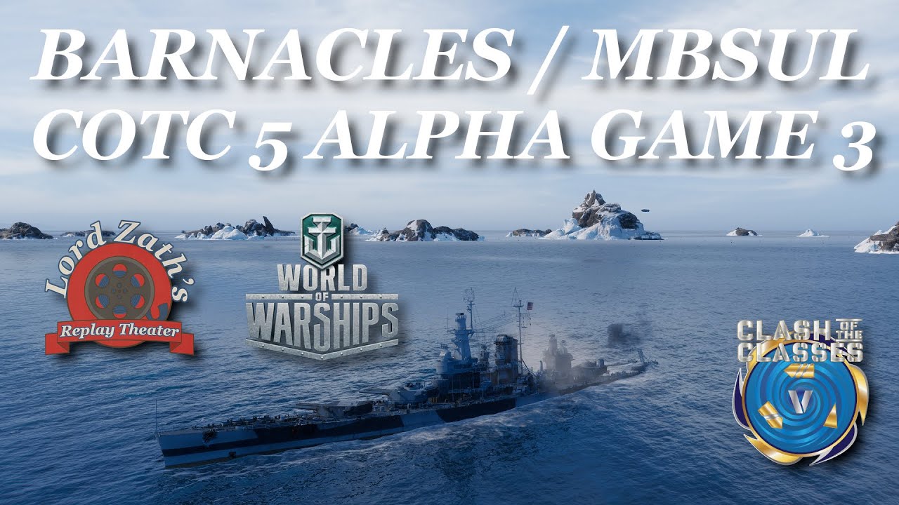 CotC5 Alpha Preview Game 3 BARNACLES v MBSUL Polar World of Warships ...