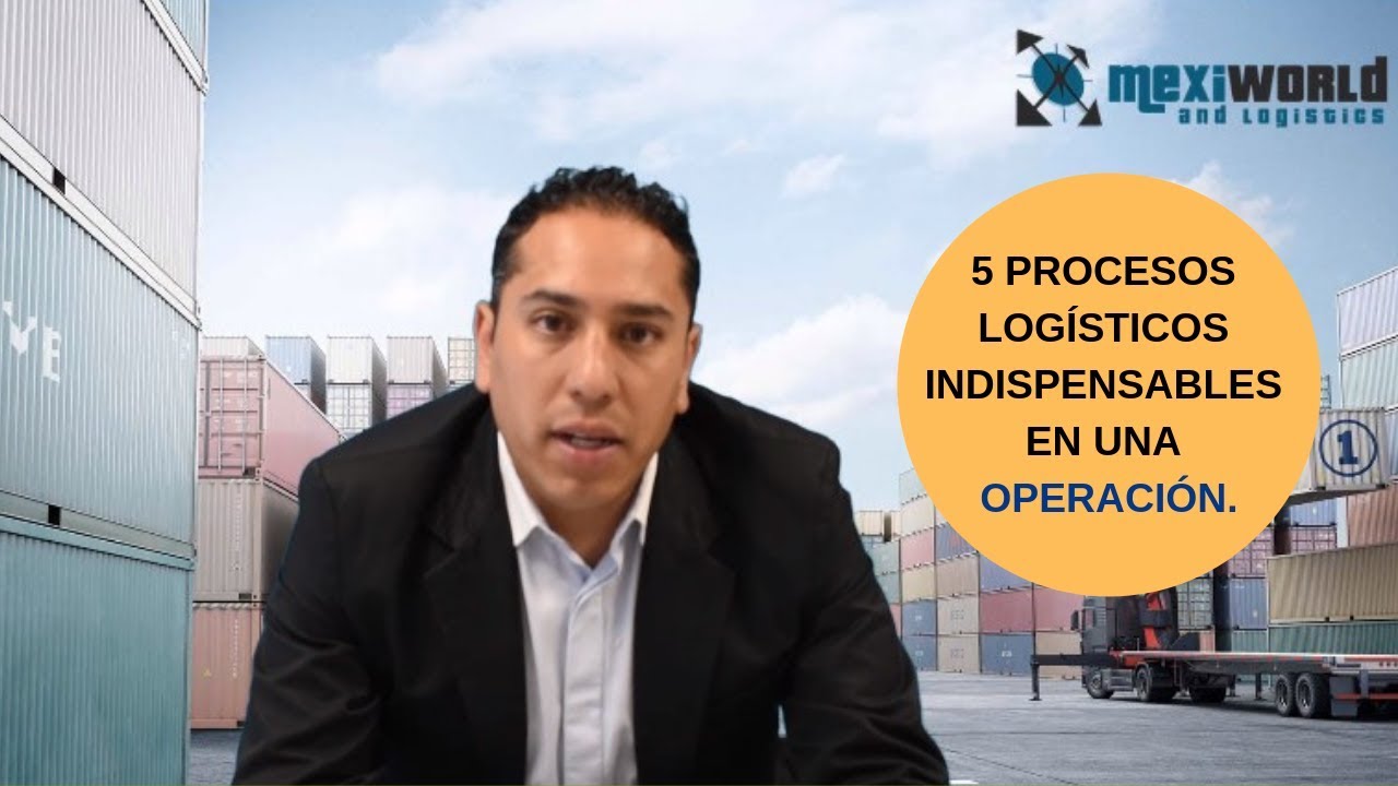 Los 5 Procesos Logísticos indispensables en una operación. - YouTube
