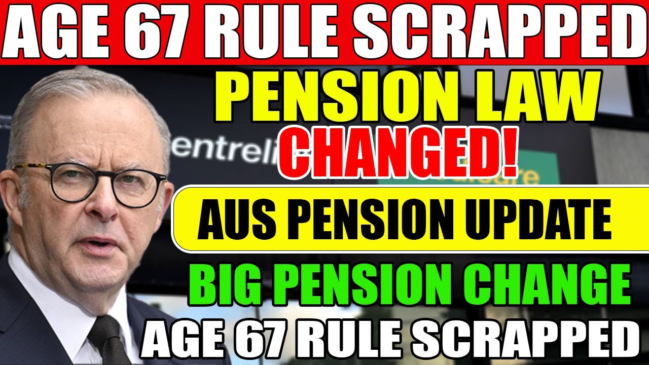 Australia Ends Age 67 Rule 🚨 | Major Pension Changes You Must Know ...