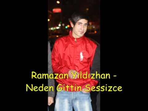 Ramazan Yıldızhan - Neden Gittin Sessizce ( TEHLİKELİ )