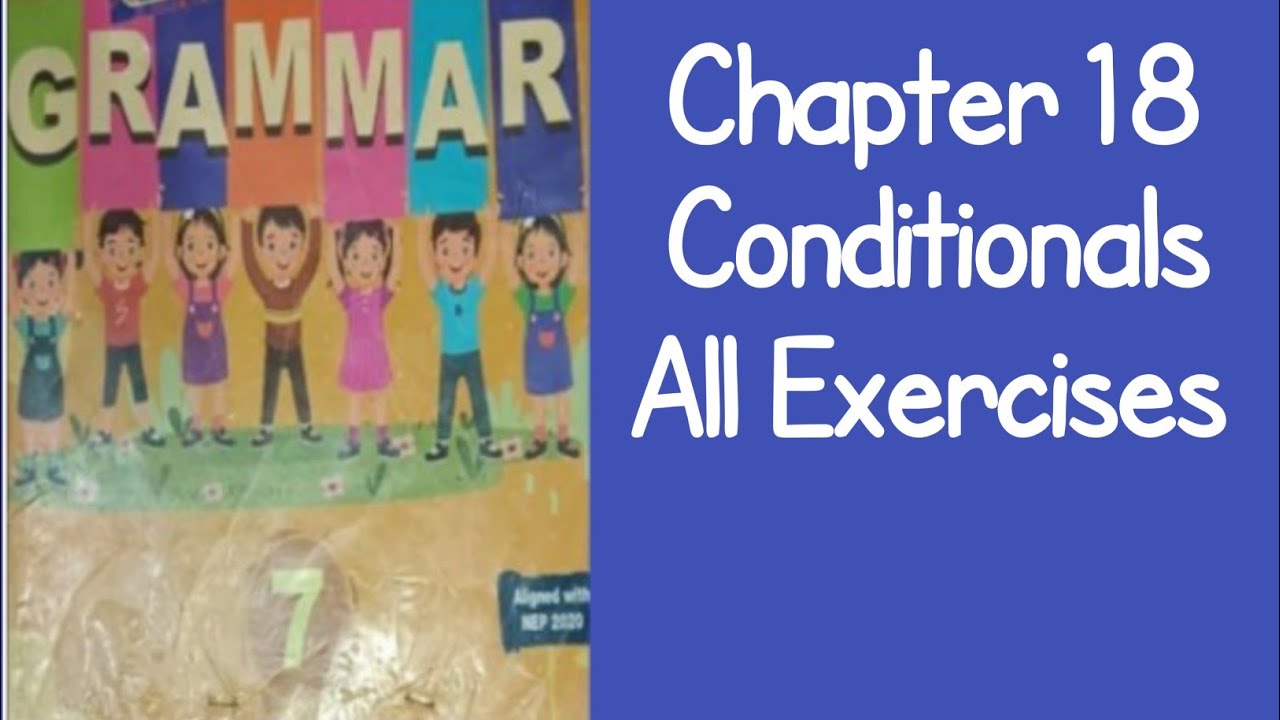 Good with Grammar|Class 7|Chapter 18|Conditionals|All Exercise ...