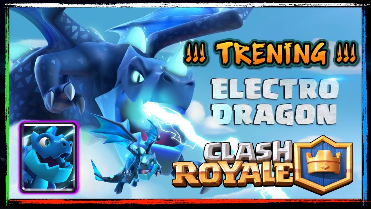 Clash Royale Electro Dragon Trening Część 1 (Listopad 2018) #6 - YouTube