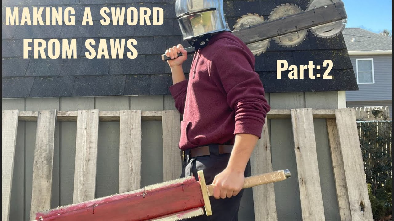 PART 2 OF MAKING A SAW SWORD! (RETURN OF THE SAW BLADES) - YouTube