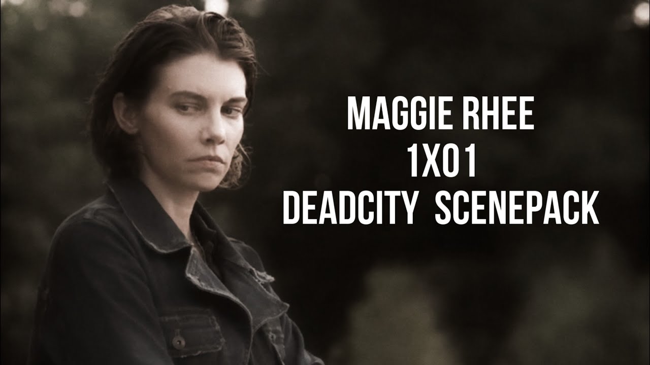 Maggie Rhee 1x01 Scenepack || DeadCity - YouTube