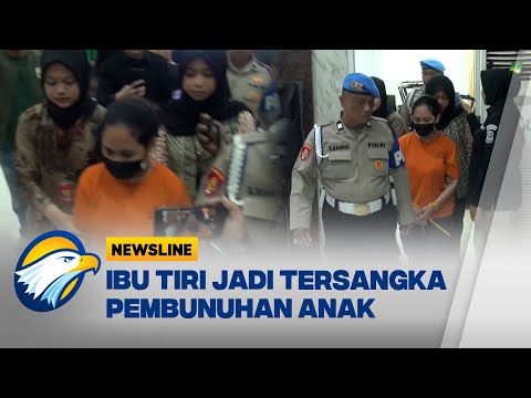 Ibu Tiri Tersangka Penganiayaan dan Pembunuhan Anak di Bandung - [Newsline Berkas]