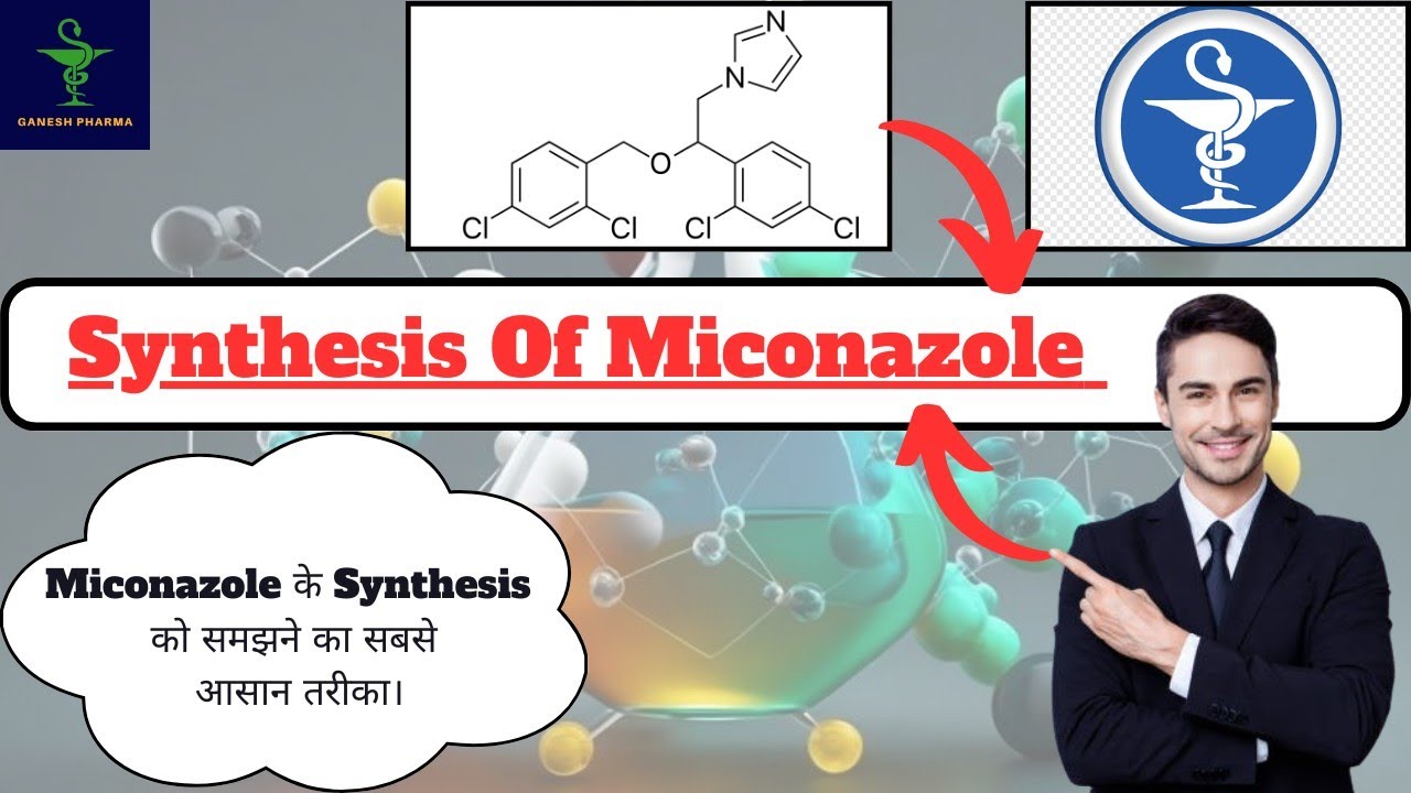 Synthesis Of Miconazole| Medicinal chemistry-III | Semester-6 ...
