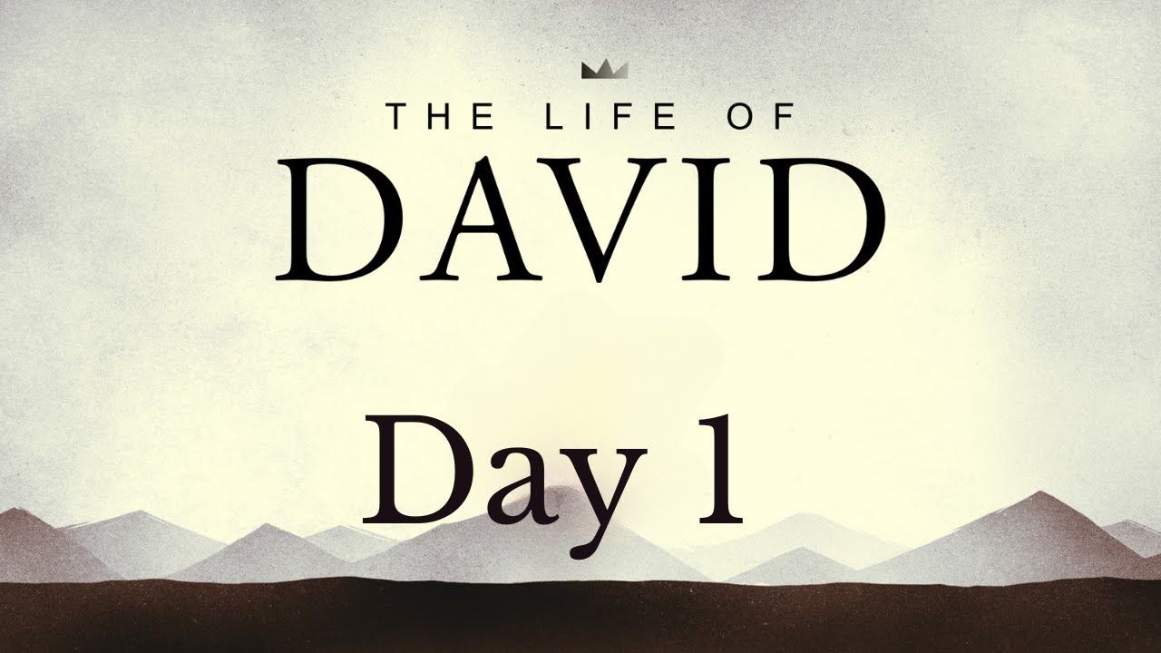 A Study in the Life of David (Day 1) - YouTube