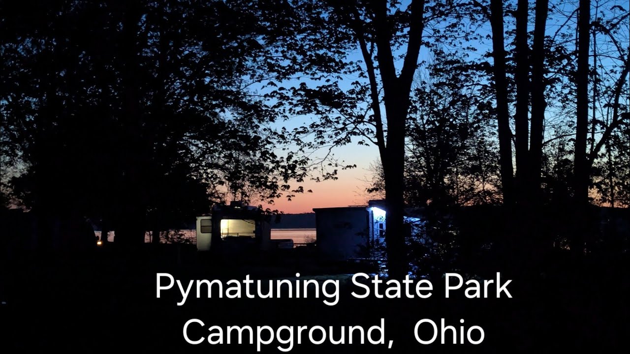 Pymatuning State Park Campground, Ohio 2025 camping kickoff - YouTube