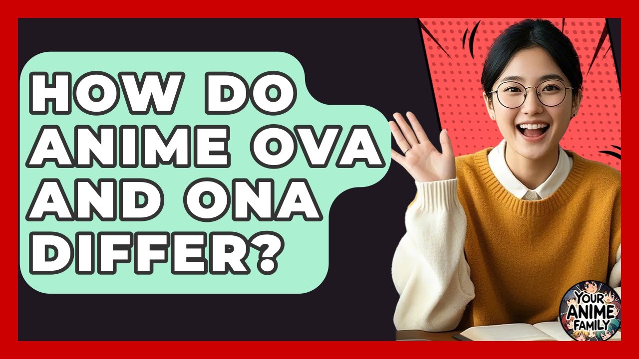 How Do Anime OVA And ONA Differ? - Your Anime Family - YouTube