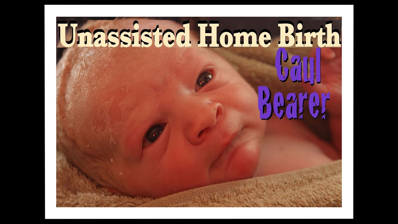 Unassisted Home Birth Born In The Caul Murillo Mania YouTube Unassisted Home Birth Born In The Caul Murillo Mania YouTube