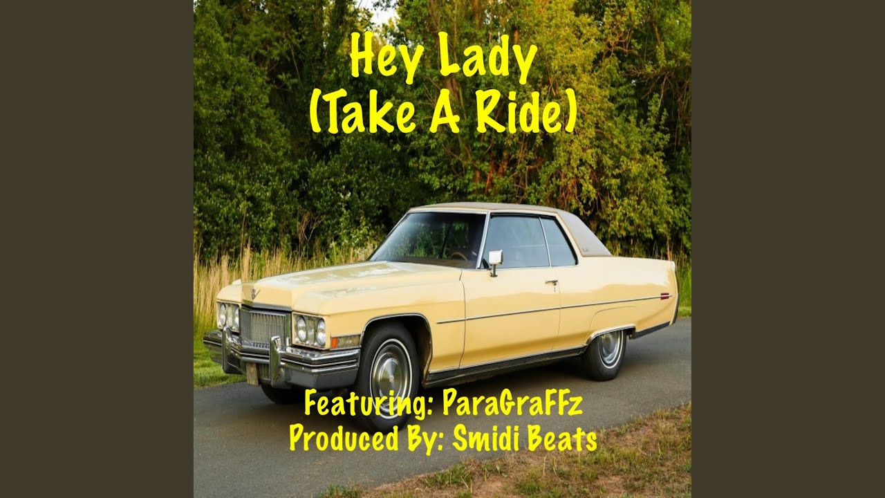 Hey Lady (Take A Ride) (feat. ParaGraFFz) - YouTube