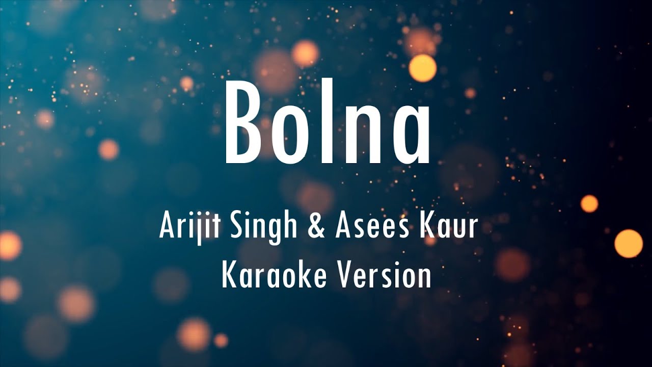 Bolna | Arijit Singh | Kapoor & Sons | Karaoke With Lyrics | Only ...