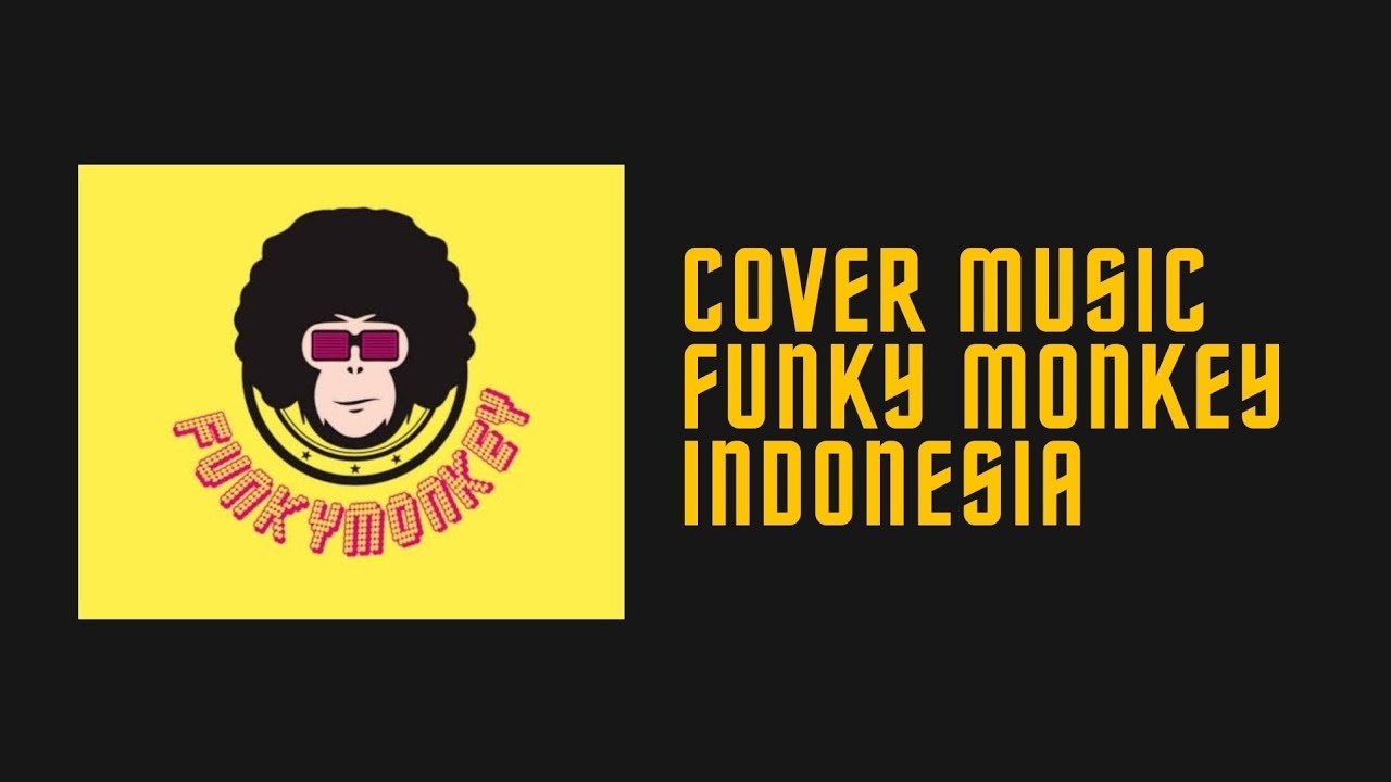 Musik Cover oleh FUNKY MONKEY INDONESIA - YouTube