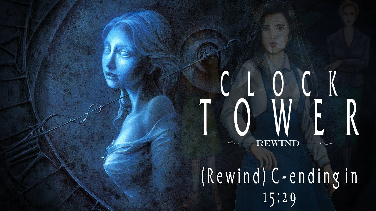 Clock Tower: Rewind - 15:29.345 (Rewind C-Ending)(Former PB) - YouTube