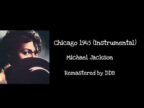 Michael Jackson - Chicago 1945 (Enhanced Instrumental) - YouTube