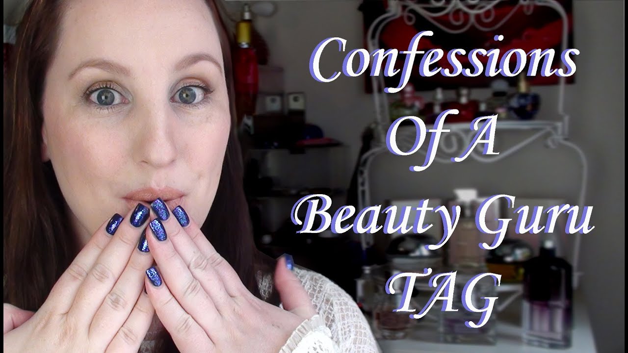 Confessions Of A Beauty Guru TAG - YouTube