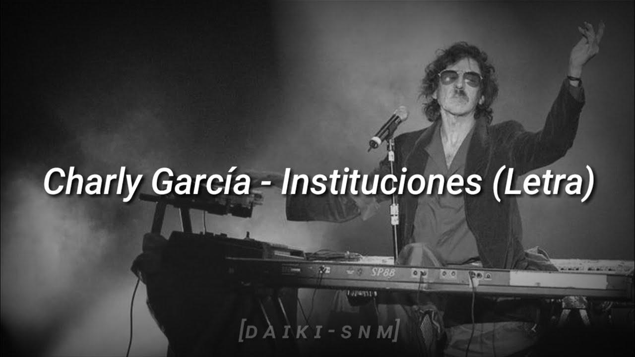 Charly García - Instituciones (Letra) - YouTube