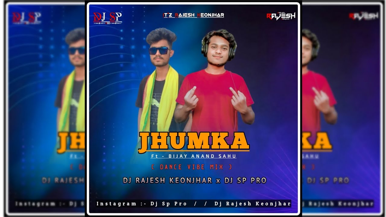 JHUMKA || Ft - BIJAY ANAND SAHU || DANCE VIBE MIX || DJ RAJESH KEONJHAR ...